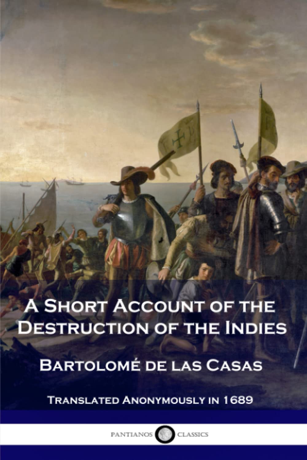 A Short Account of the Destruction of the Indies: Casas, Bartolomé de las, Anonymous ...