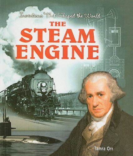 The Steam Engine (Inventions That Shaped the World (Prebound)): Tamra B ...