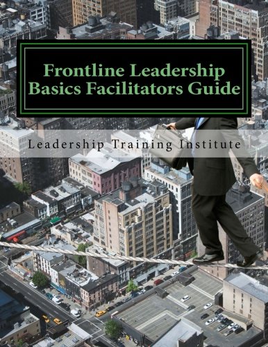 Buy Frontline Leadership Basics Facilitators Guide: Leadership Training ...