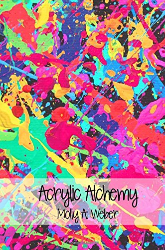 Amazon.com: Acrylic Alchemy: A Book of Love and Madness for Abstract ...