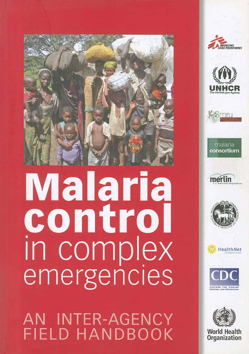 Malaria Control in Complex Emergencies: An Inter-Agency Field Handbook ...