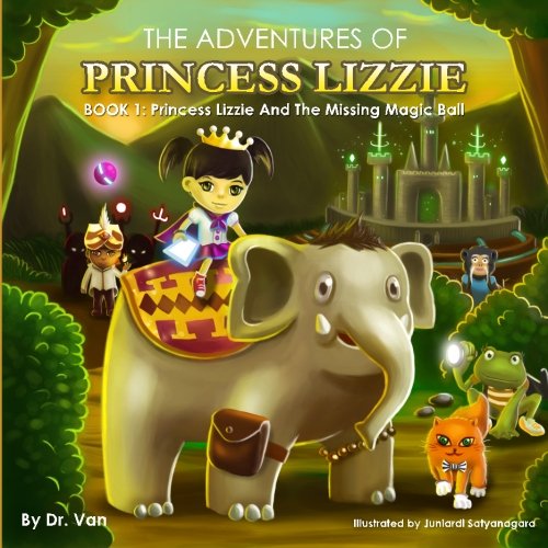 Princess Lizzie and the Missing Magic Ball: Book 1 (The Adventures of ...
