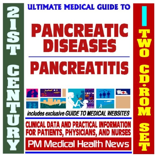 21st Century Ultimate Medical Guide to Pancreatic Diseases and Pancreatitis - Authoritative ...