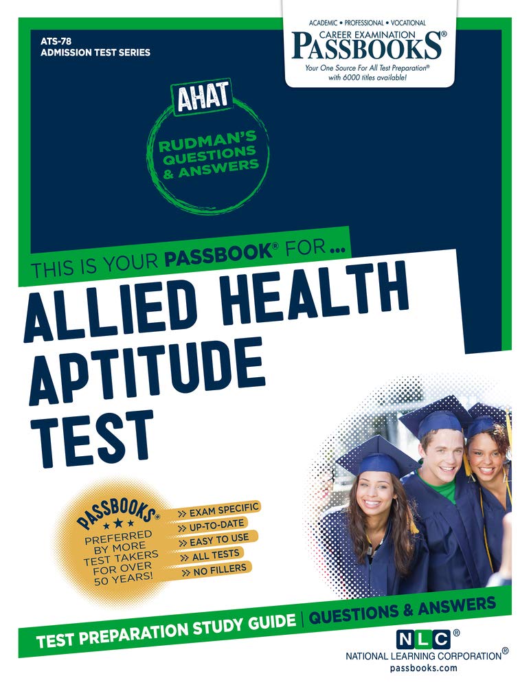 Allied Health Aptitude Test (AHAT) (ATS-78): Passbooks Study Guide (78 ...