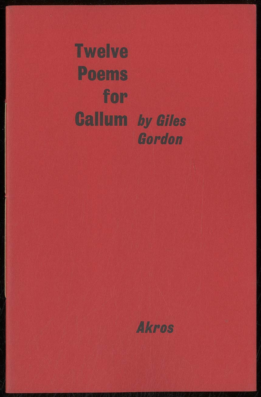 Twelve poems for Callum: Gordon, Giles: 9780900036590: Amazon.com: Books