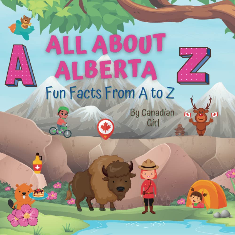 All About Alberta: Fun Facts From A to Z (Canadian Fun Facts For Kids ...