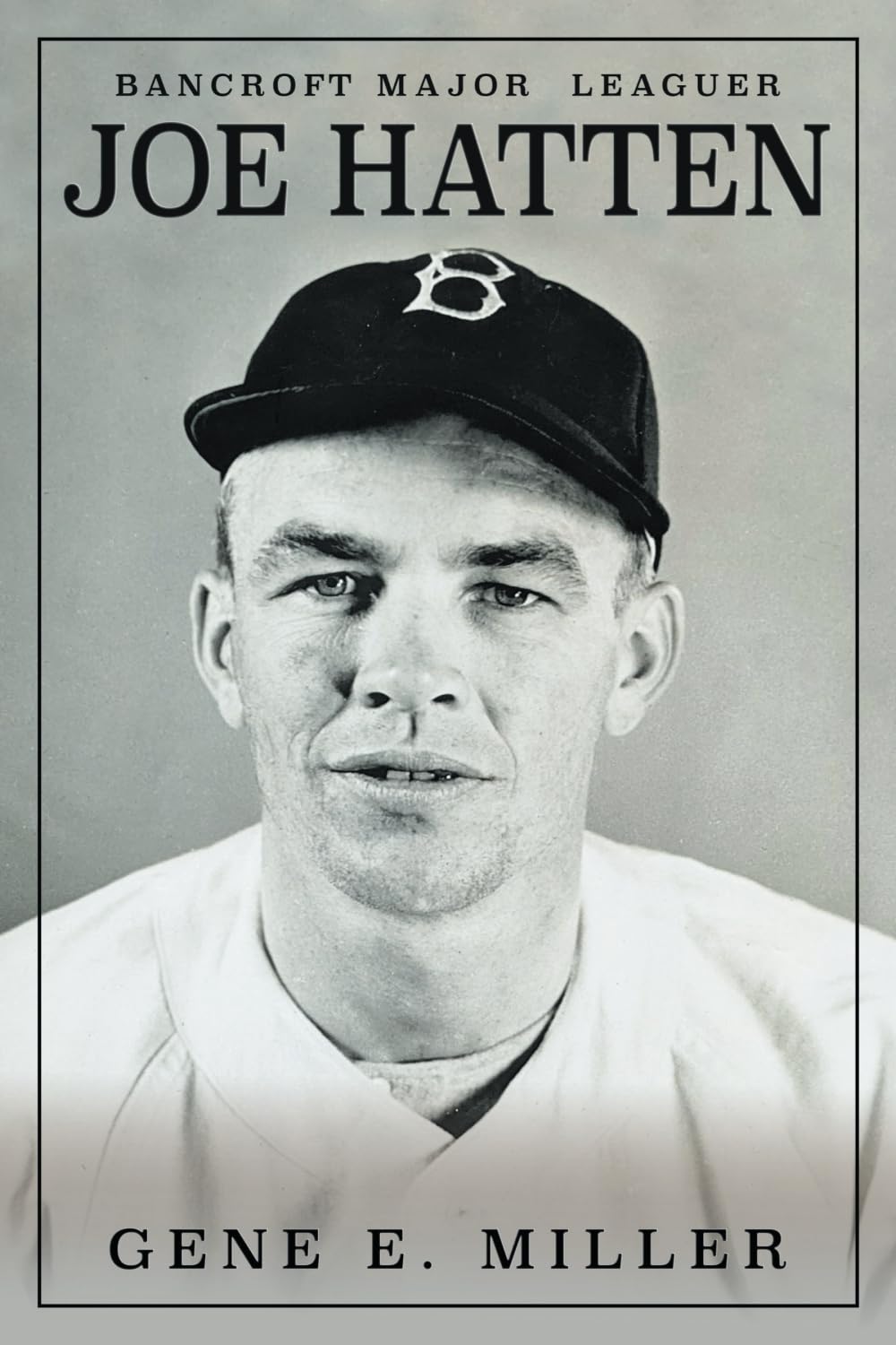 Amazon.com: Joe Hatten: Bancroft Major Leaguer: 9781681115580: Miller ...