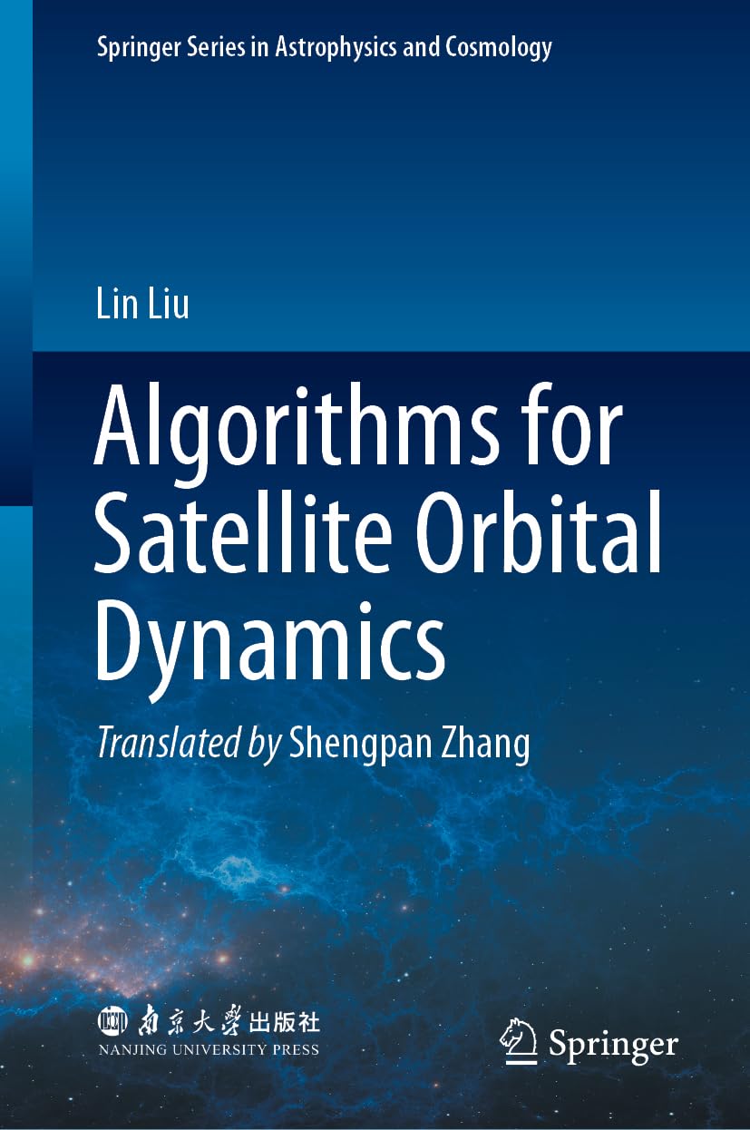 Buy Algorithms for Satellite Orbital Dynamics (Springer Series in ...