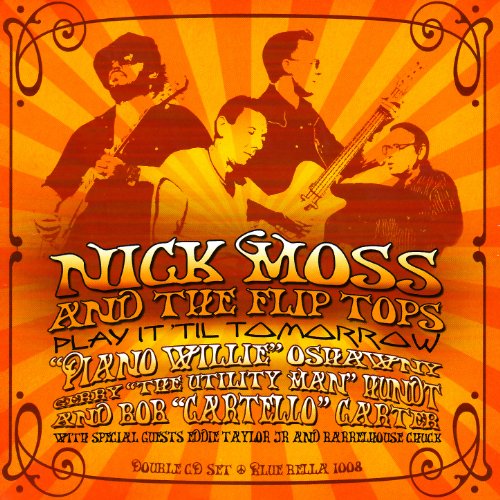 Play Play It 'Til Tomorrow by Nick Moss & the Flip Tops & The Flip Tops ...