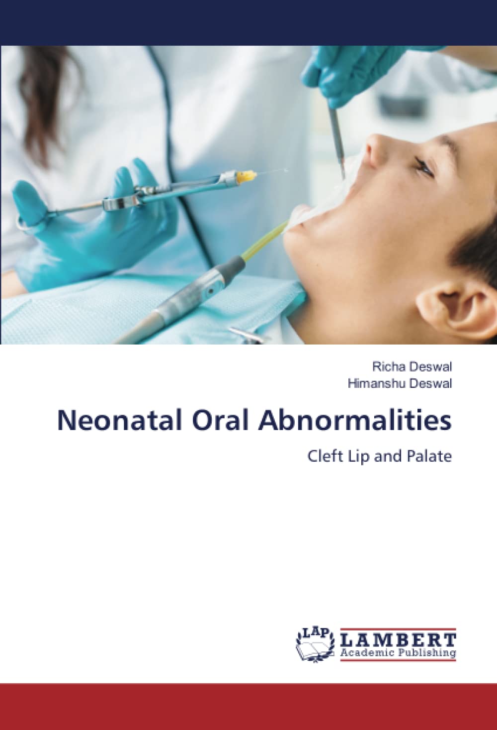 Neonatal Oral Abnormalities: Cleft Lip and Palate: Deswal, Richa ...