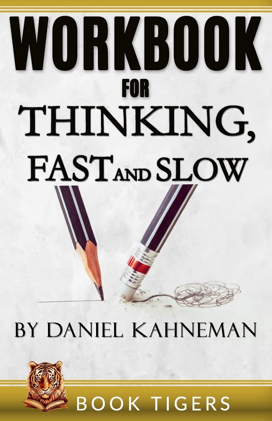 WORKBOOK for Thinking, Fast and Slow by Daniel Kahneman: Tigers, Book ...