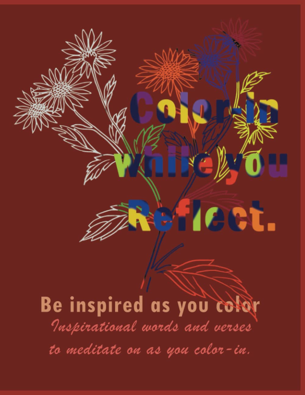 Buy Color-in while you Reflect: 8.5x11", 60 coloring pages of quotes ...