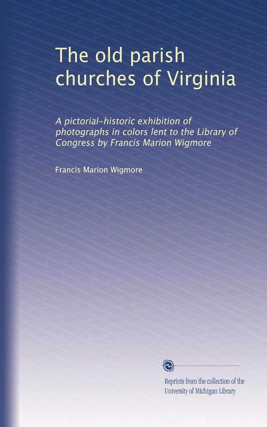 Amazon.com: The old parish churches of Virginia: A pictorial-historic ...