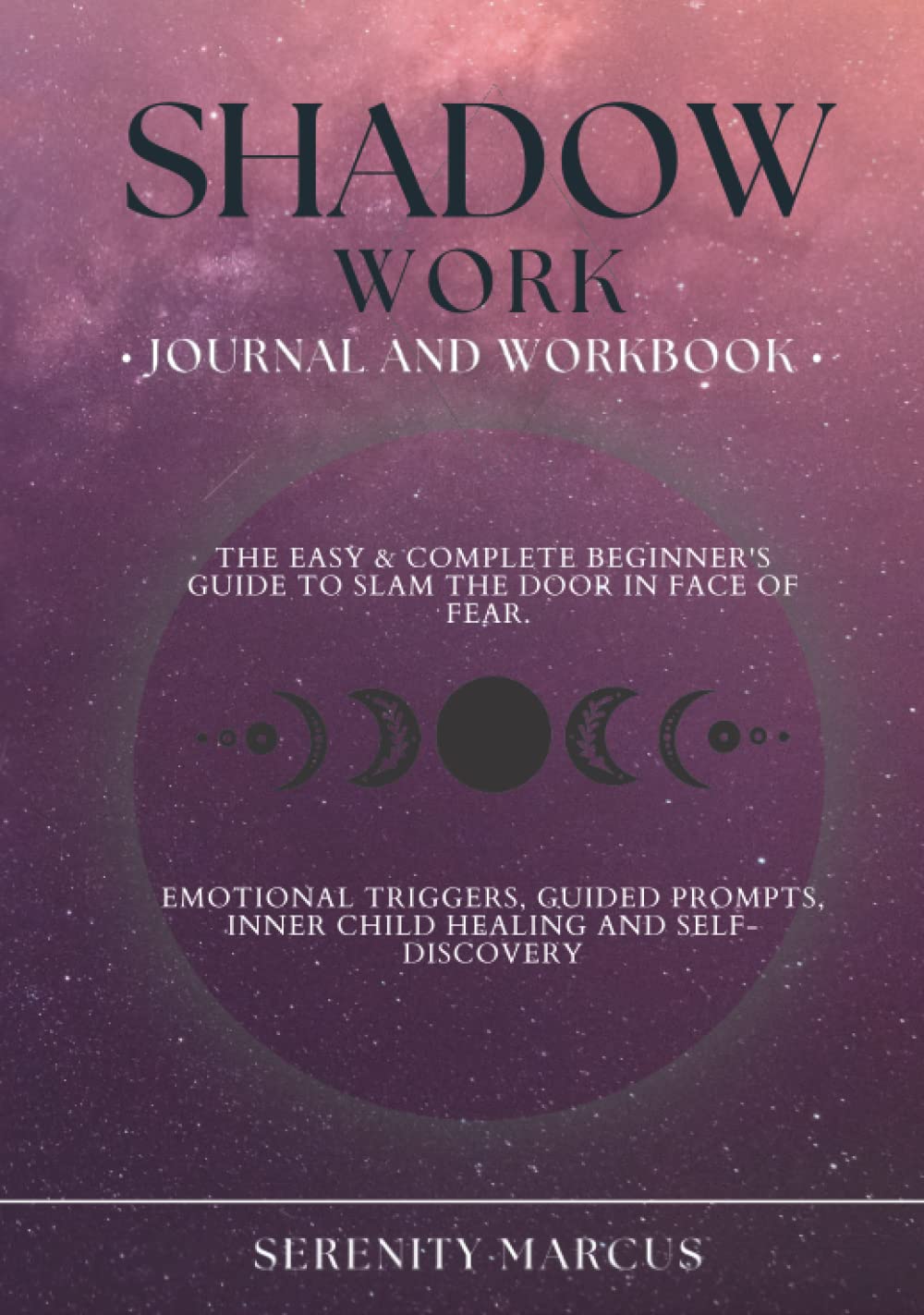 Shadow Work Journal And Workbook: The Easy & Complete Beginner's Guide ...