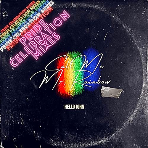 Call Me Mr. Rainbow (Pride Celebration Mixes) de Hello John en Amazon ...