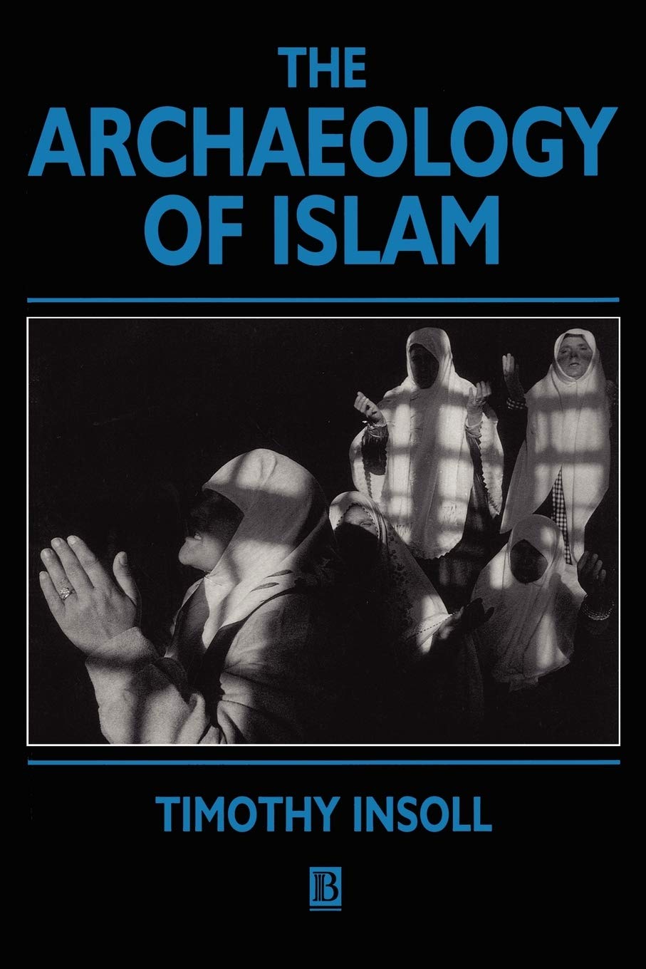 Amazon.com: The Archaeology of Islam (Social Archaeology ...