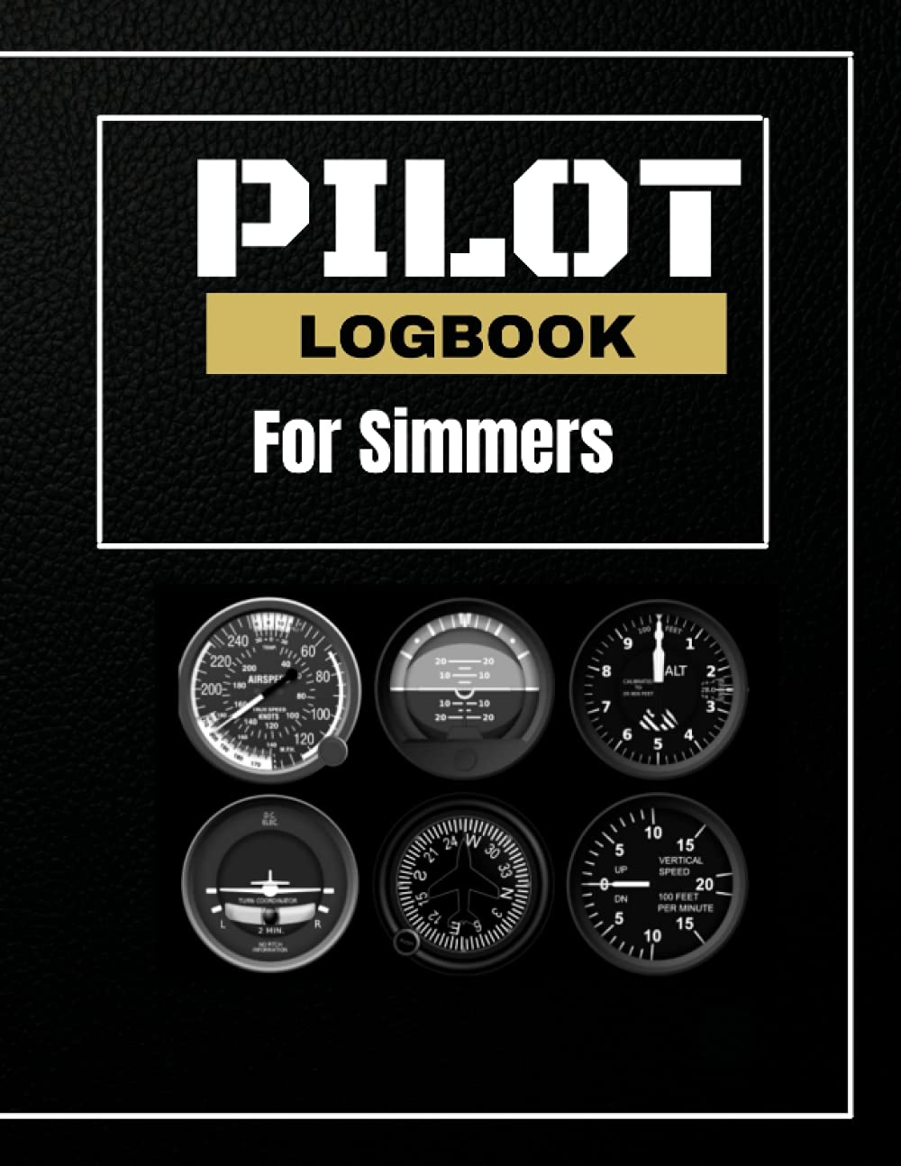 Buy PILOT LOGBOOK FOR SIMMERS: The Perfect and Handy Flight Simulator ...