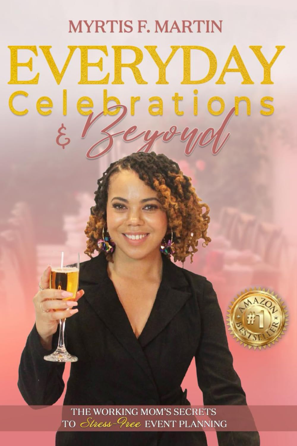 Everyday Celebrations & Beyond: The Working Mom's Secrets to Stress ...