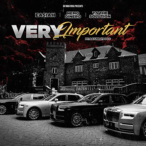 Very Important (feat. Da 'Unda' Dogg) by Easiah, Nemo Dinero, T.S The ...