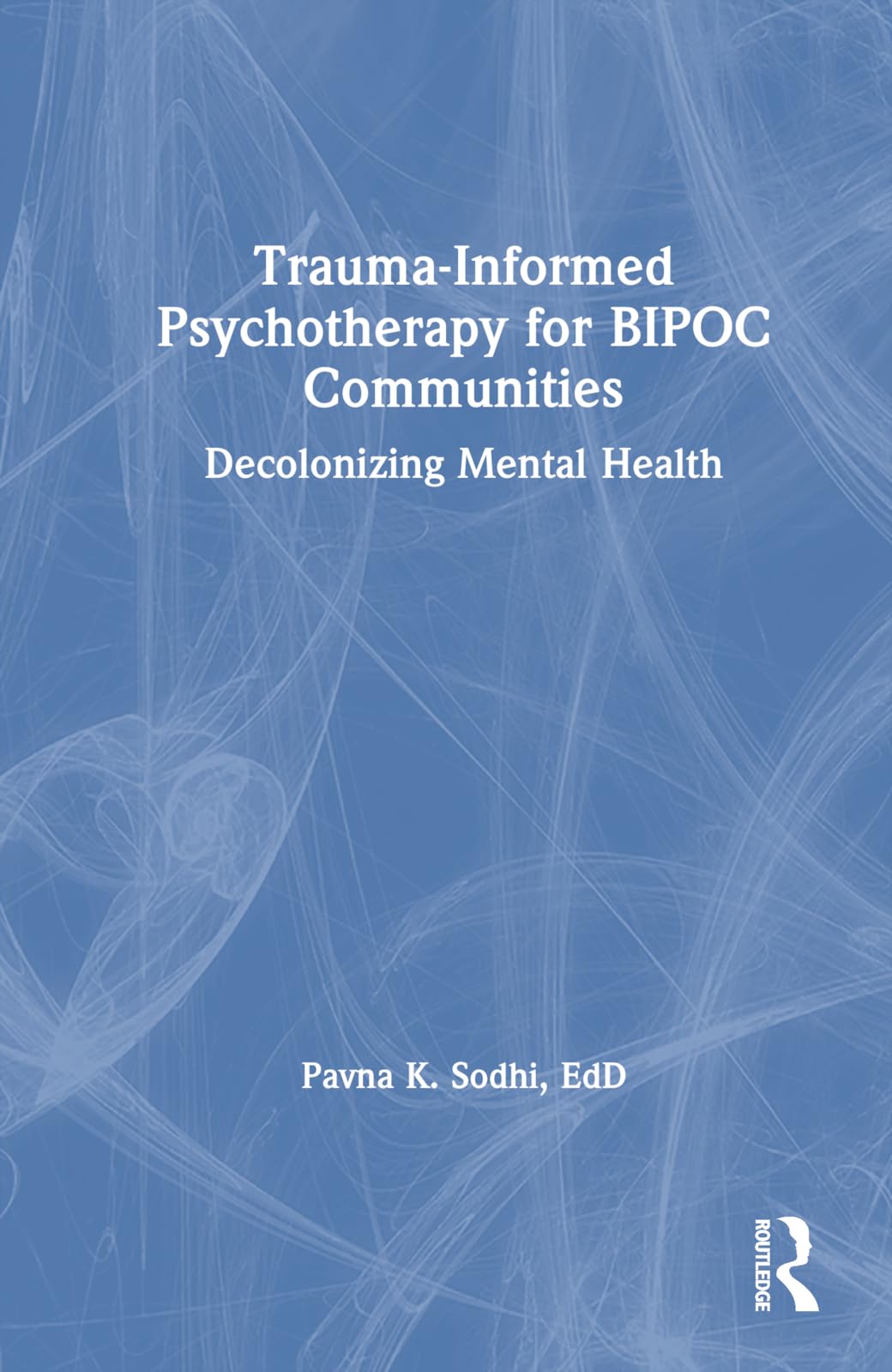 Amazon.com: Trauma-Informed Psychotherapy for BIPOC Communities ...