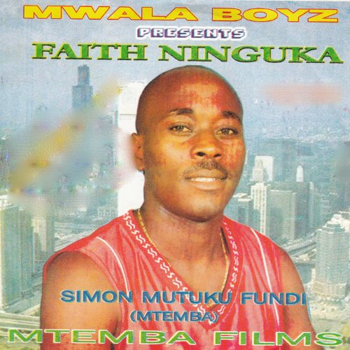 Amazon.com: Faith Ninguka : Simon Mutuku Fundi & Mwala Boyz: Digital Music