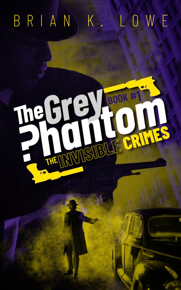 The Grey Phantom: The Invisible Crimes: pulp adventure 1 - Kindle ...