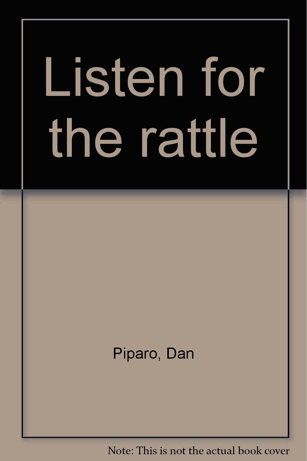 Listen for the rattle: Piparo, Dan: 9780021851485: Amazon.com: Books