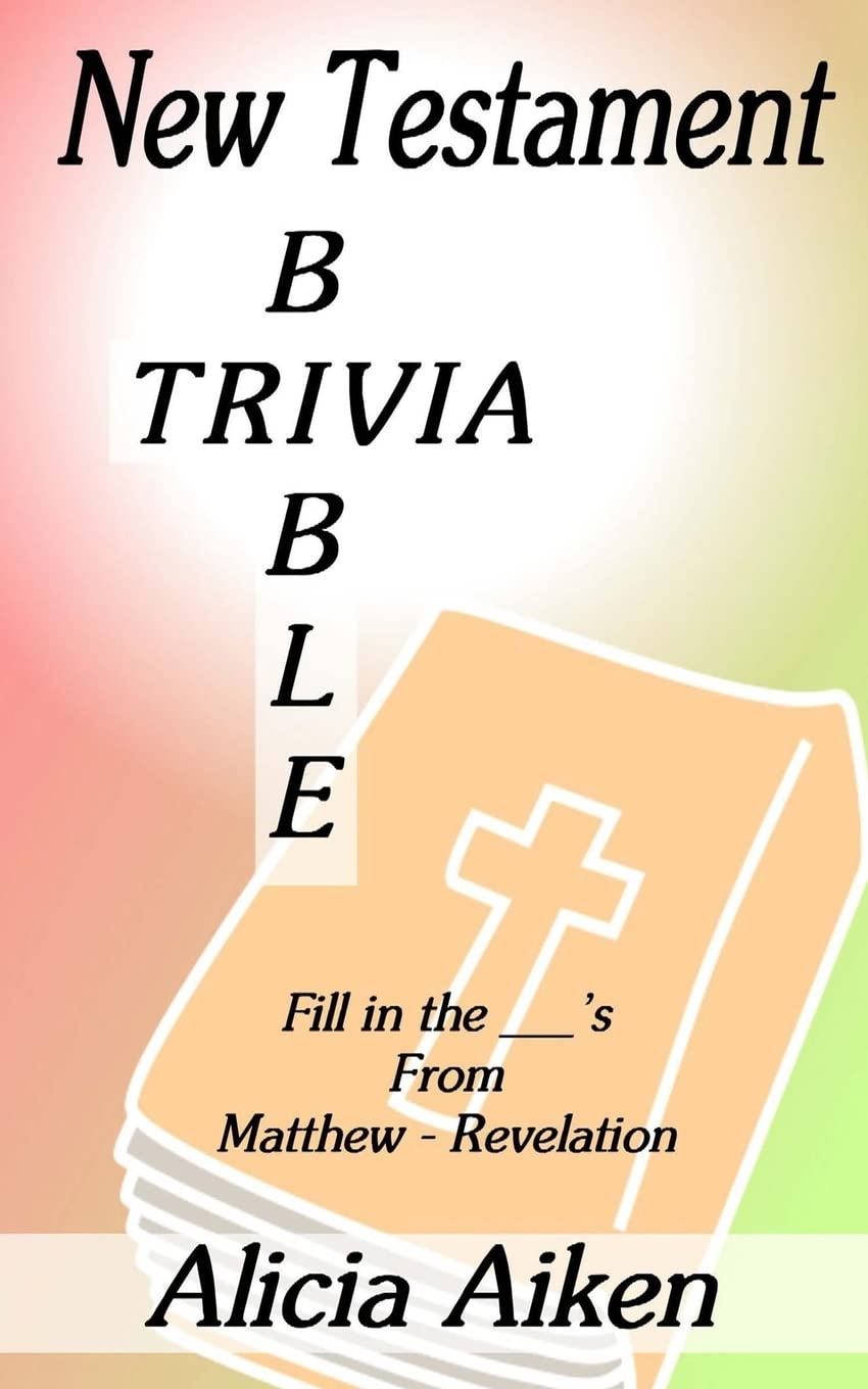 New Testament Bible Trivia Matthew-Revelation: Aiken, Alicia ...