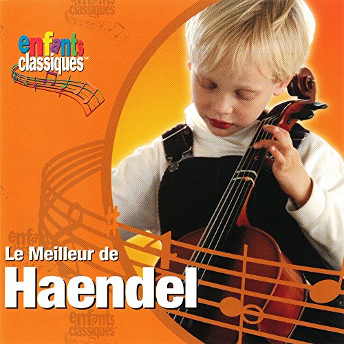 Amazon.com: Le Meilleur De Handel : Classical Kids: Digital Music