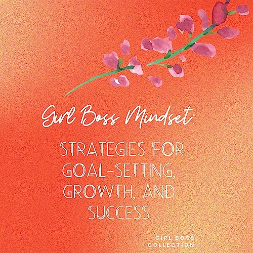 Amazon.com: Girl Boss Mindset: Strategies for Goal-Setting, Growth, and ...