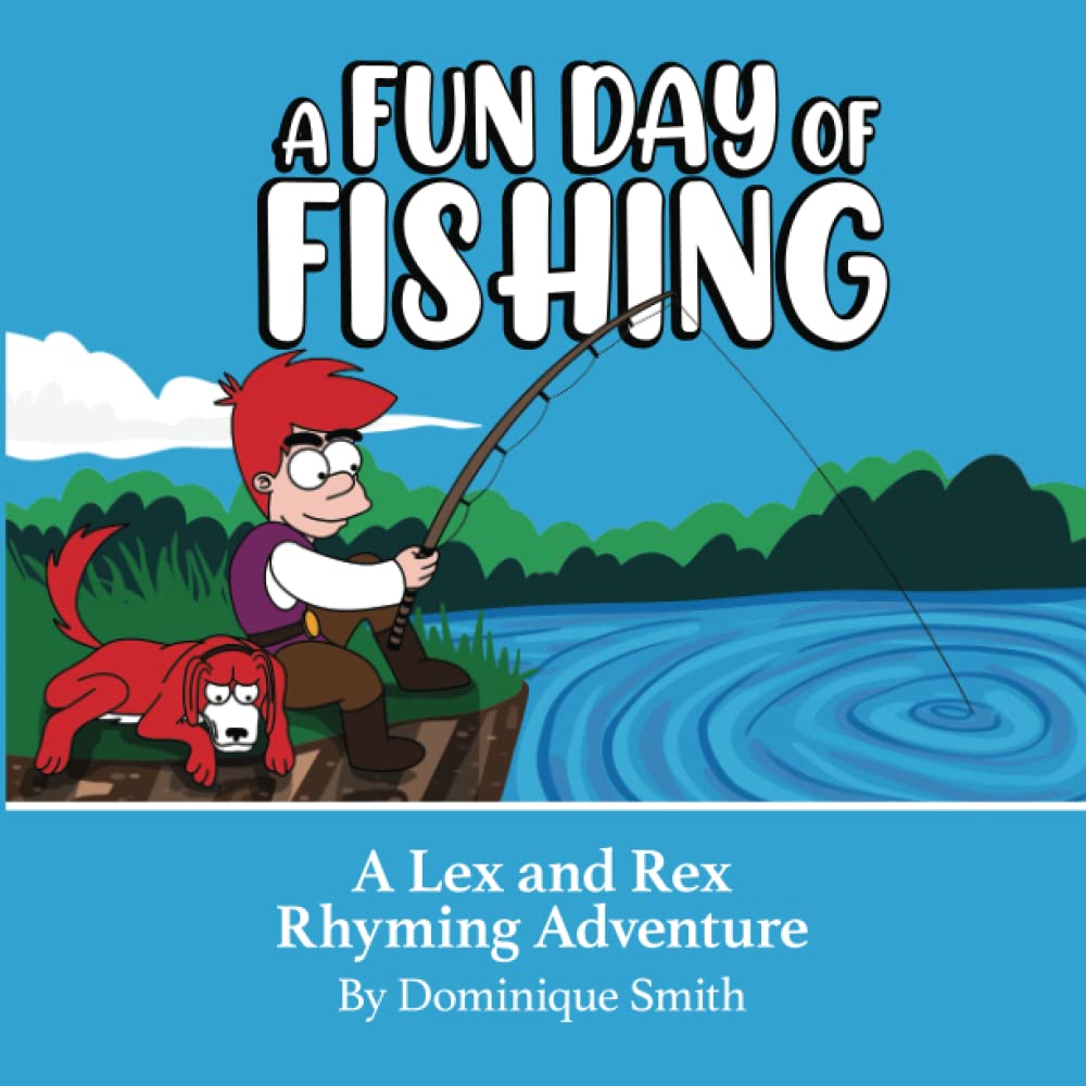 A Fun Day of Fishing: A Lex and Rex Rhyming Adventure: A Charming and ...