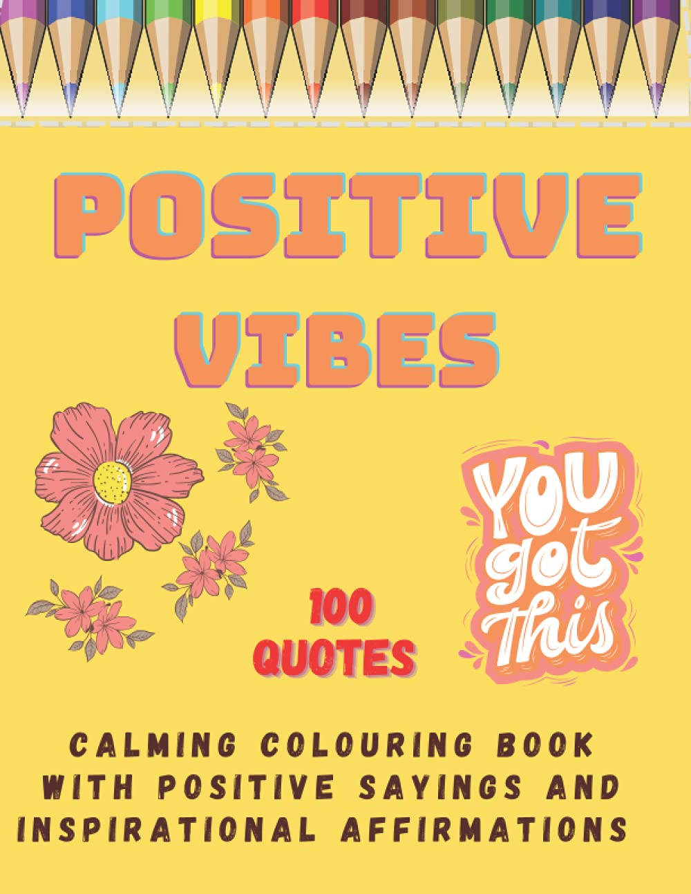 Buy Positive Vibes - Mental Motivational Quotes Colouring Book: An ...