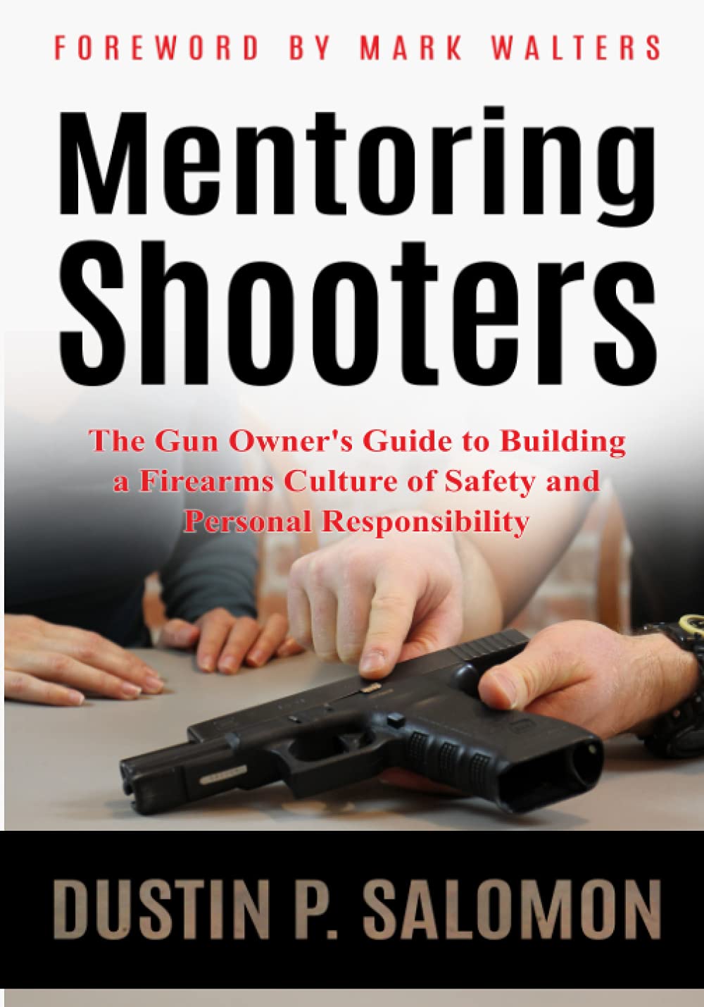 Mentoring Shooters: The Gun Owner's Guide to Building a Firearms ...