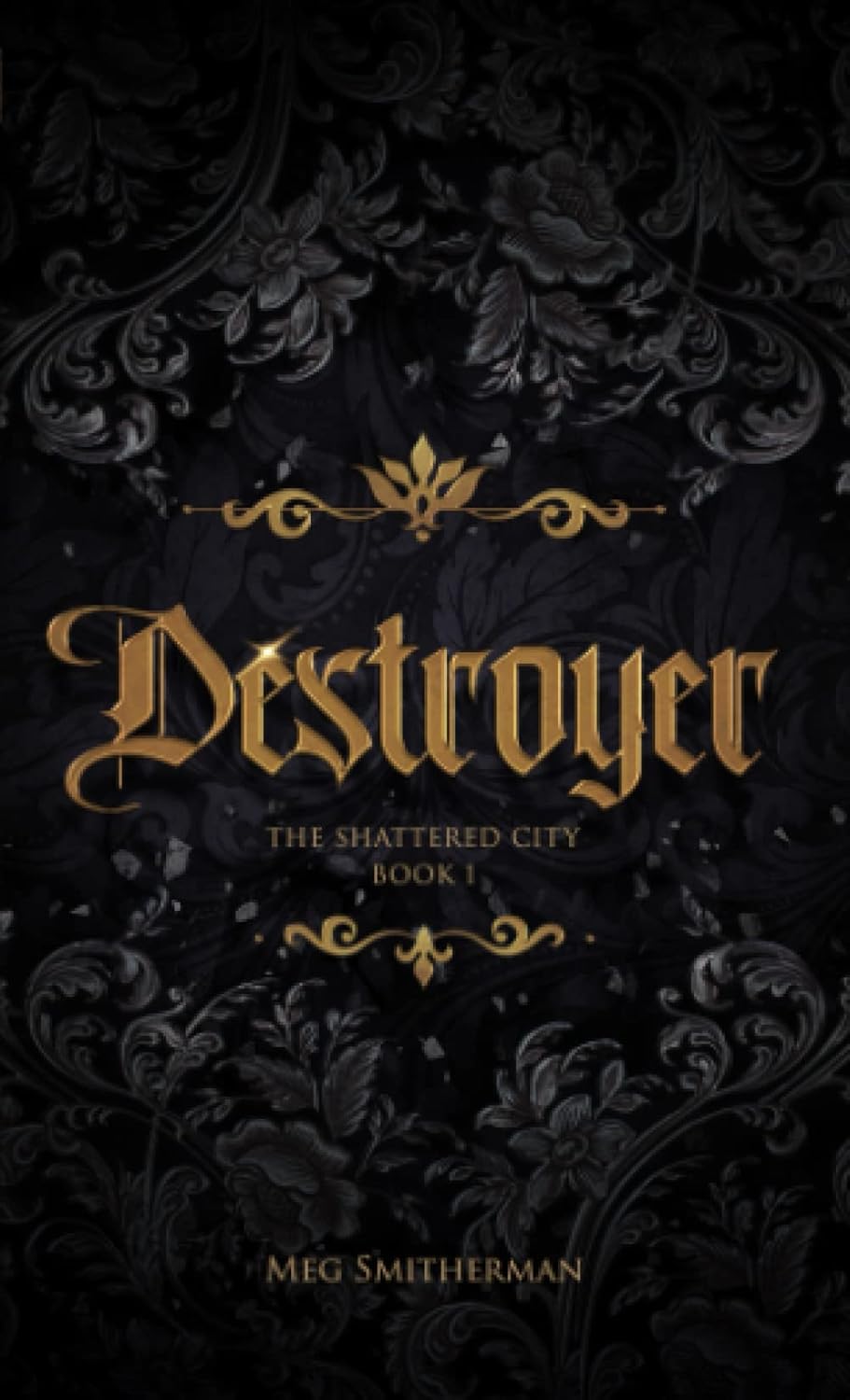 Destroyer (The Shattered City): Smitherman, Meg: 9798986522708: Amazon.com: Books
