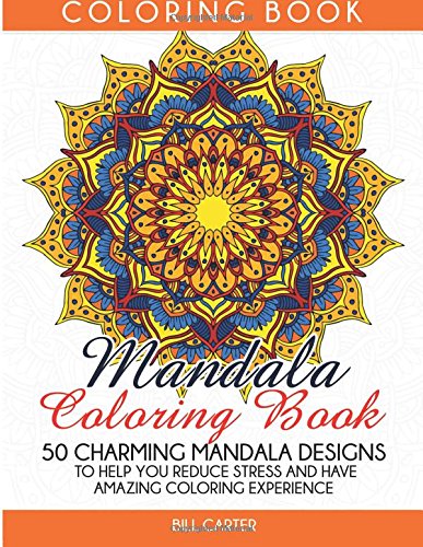 Mandala Coloring Book: 50 Charming Mandala Designs to Help You Reduce ...