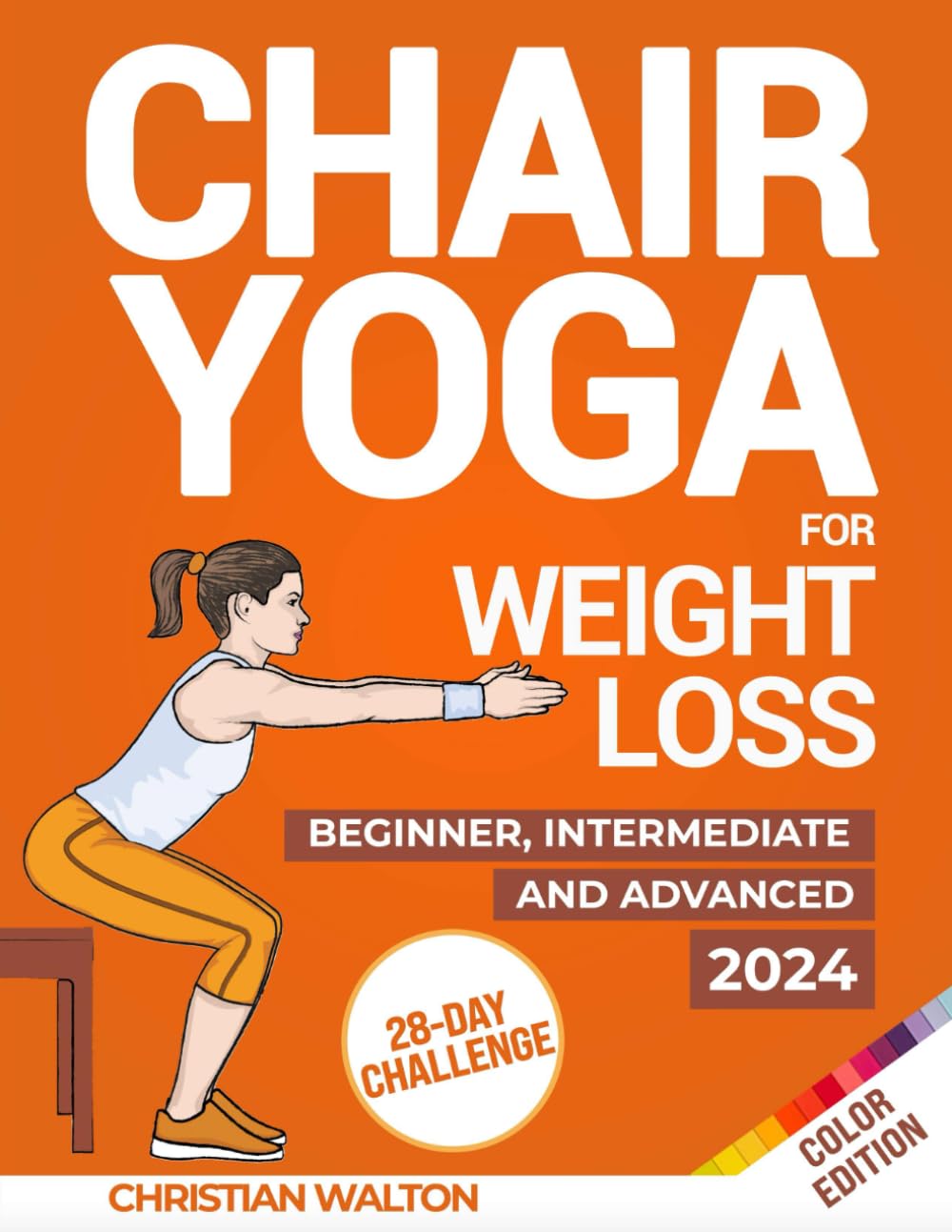 Chair Yoga for Weight Loss: The Complete 28-Day Challenges to Lose ...