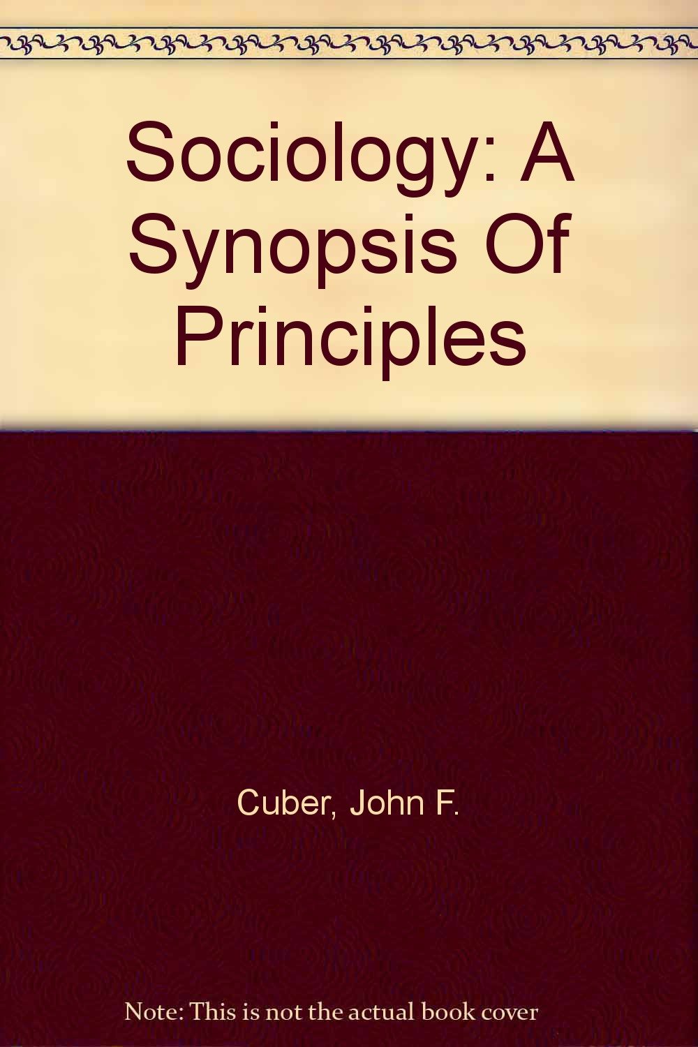 Sociology: A Synopsis Of Principles: John F. Cuber: Amazon.com: Books