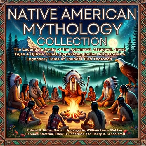 Amazon.com: Native American Mythology Collection: The Legends & Myths of the Achomawi, Atsugewi ...