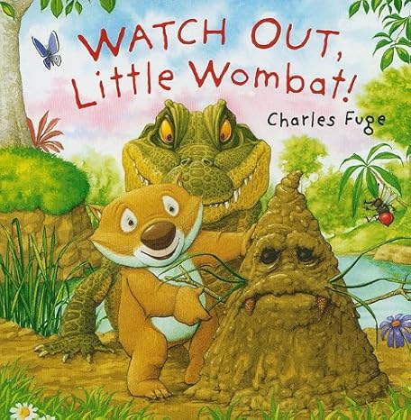 Watch Out, Little Wombat!: Fuge, Charles, Fuge, Charles: 9781402773464 ...