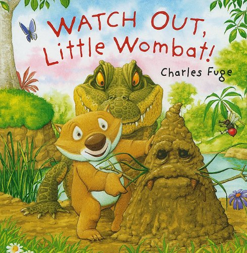 Watch Out, Little Wombat!: Amazon.co.uk: Fuge, Charles: 9781402773464 ...
