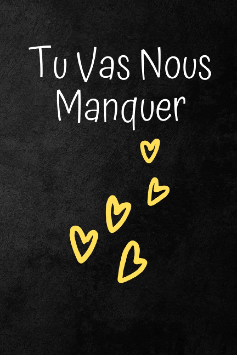Tu Vas Nous Manquer: Carnet De Notes 110 Pages Avec Papier Ligné 15,24* ...