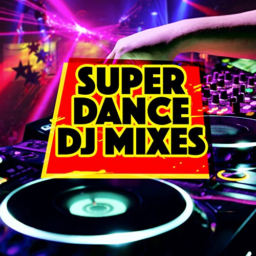Play Super Dance DJ Mixes by Dance DJ on Amazon Music