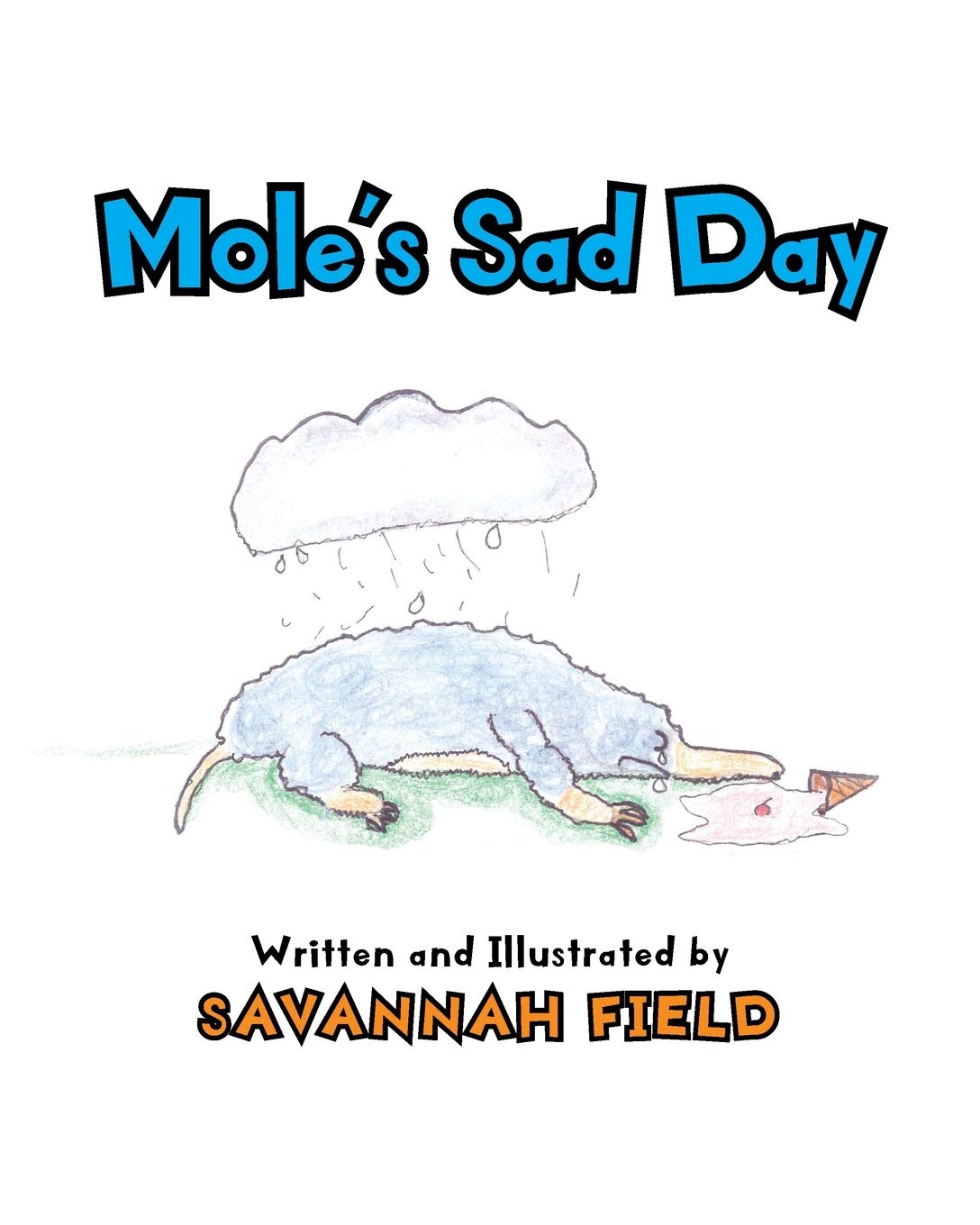 Mole's Sad Day: Field, Savannah: 9781646544684: Amazon.com: Books