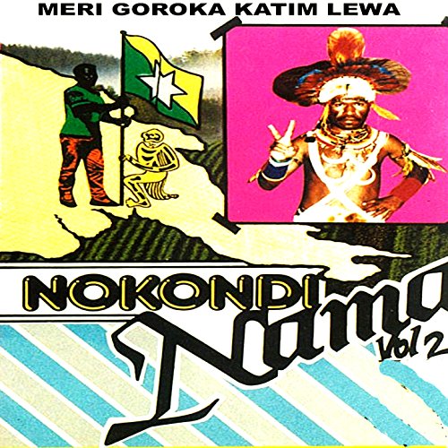 Amazon MusicでNOKONDI NAMAのNokondi Nama Vol. 2 "Meri Goroka Katim Lewa"を再生する