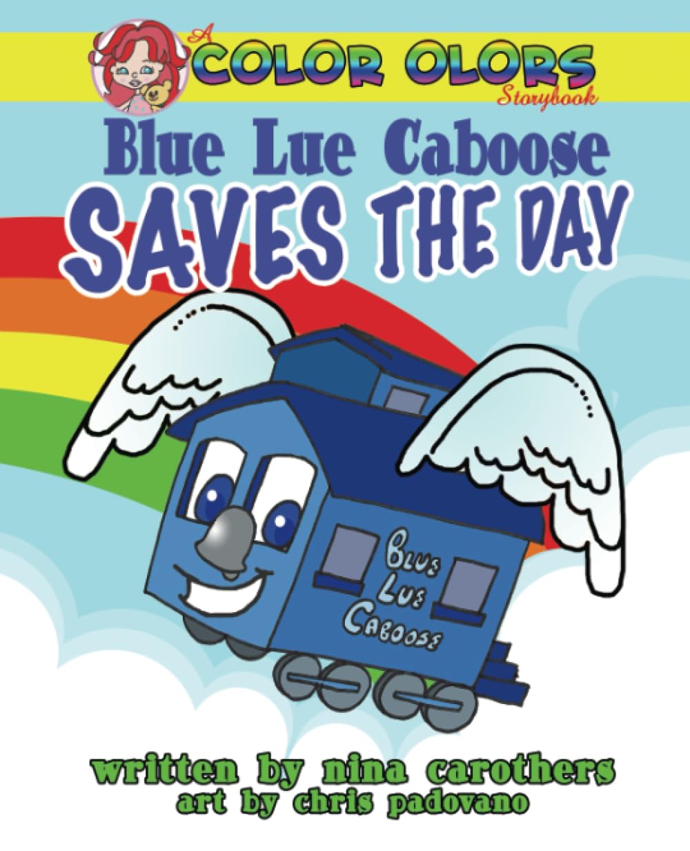Blue Lue Caboose Saves The Day (Color Olors Storybook): Carothers, Nina ...
