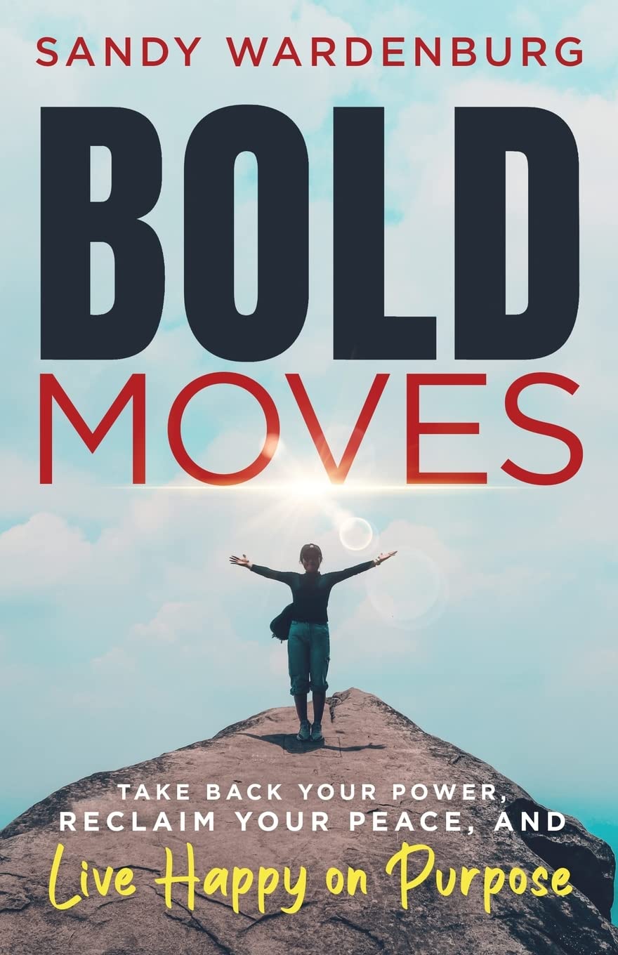 Amazon.com: Bold Moves: Take Back Your Power, Reclaim Your Peace, and ...