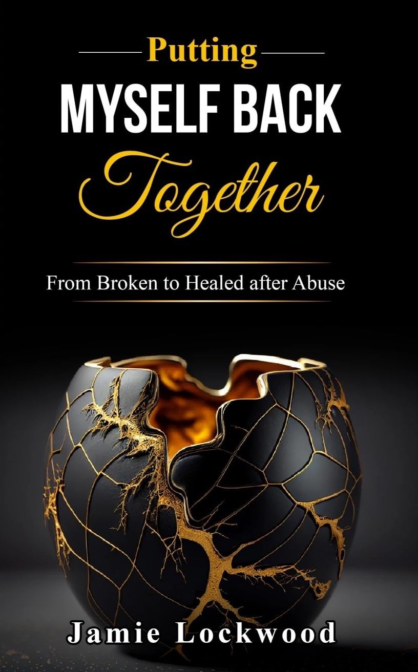 Amazon.com: Putting Myself Back Together: From Broken to Healed after ...