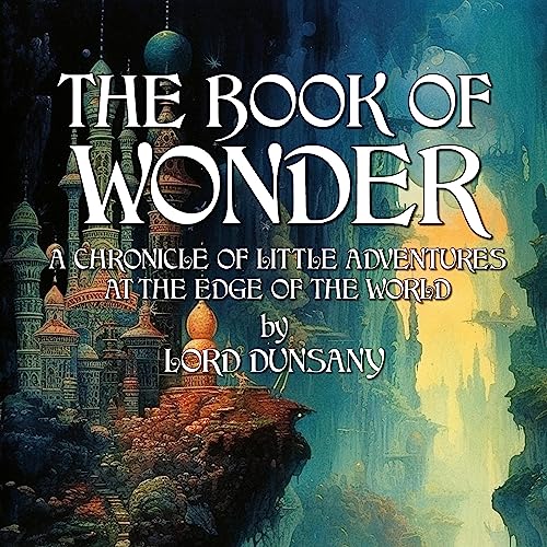 Amazon.com: The Book of Wonder (Annotated): A Chronicle of Little ...
