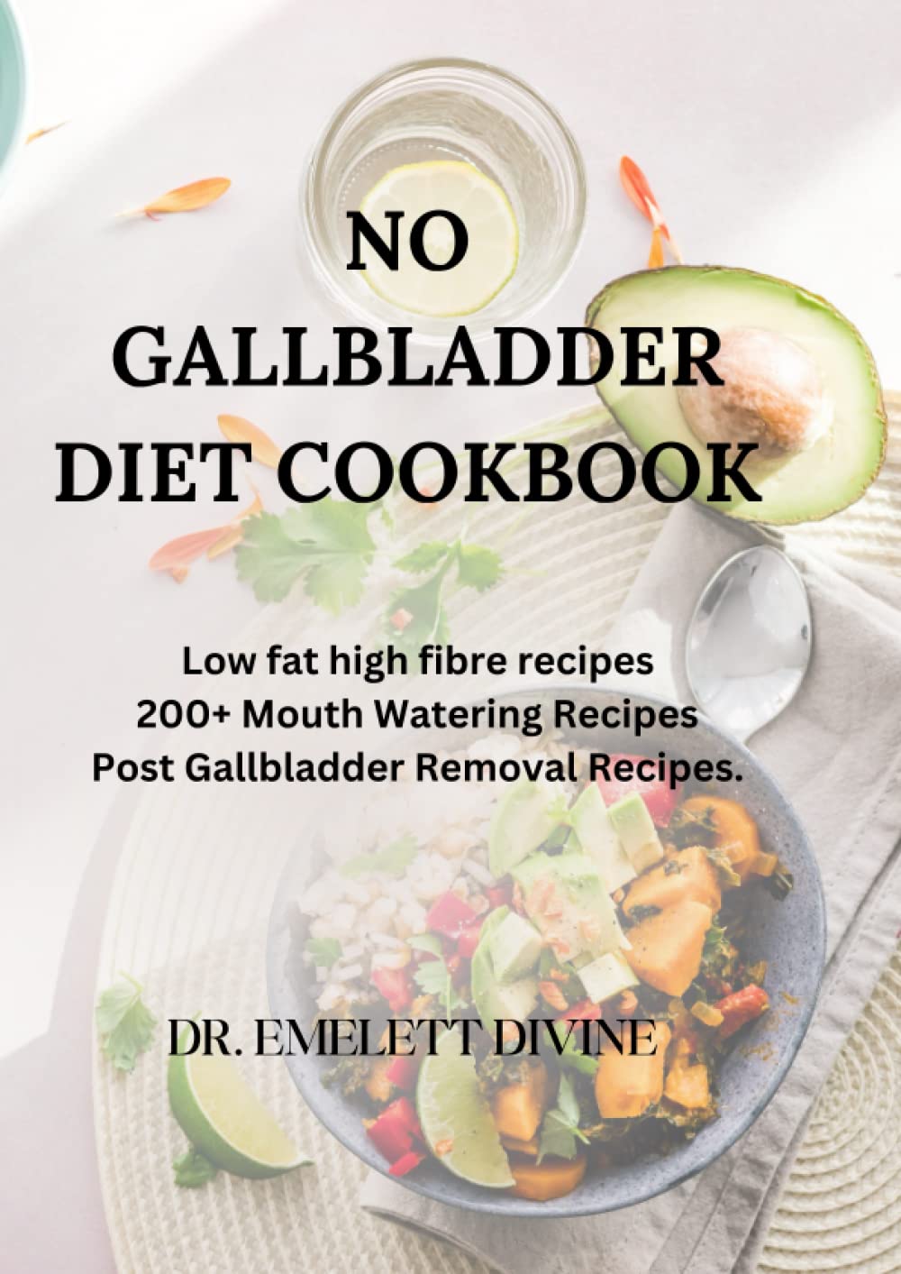 NO GALLBLADDER DIET COOKBOOK: Low fat high fibre recipes|200+ Mouth ...