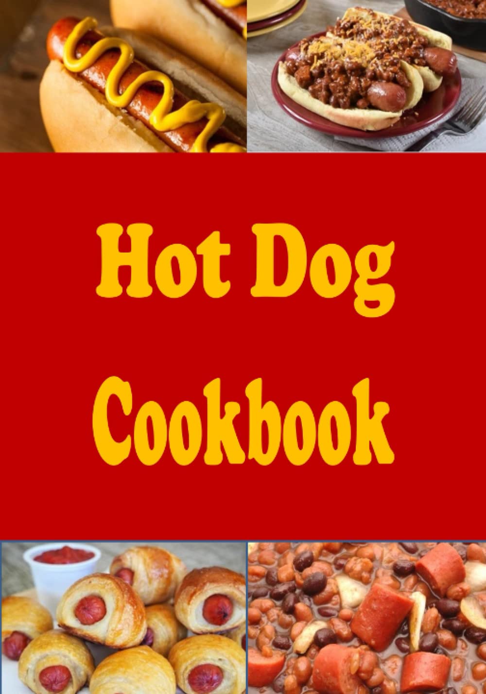 Hot Dog Cookbook (Lunch Menu Cookbook): Sommers, Laura: 9781985052031 ...